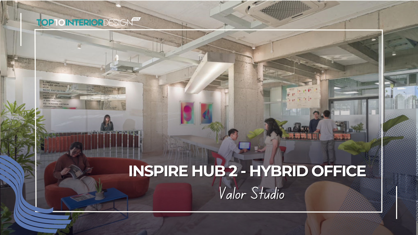 Inspire Hub 2 - Hybrid Office: Truyền cảm hứng làm việc từ không gian ...