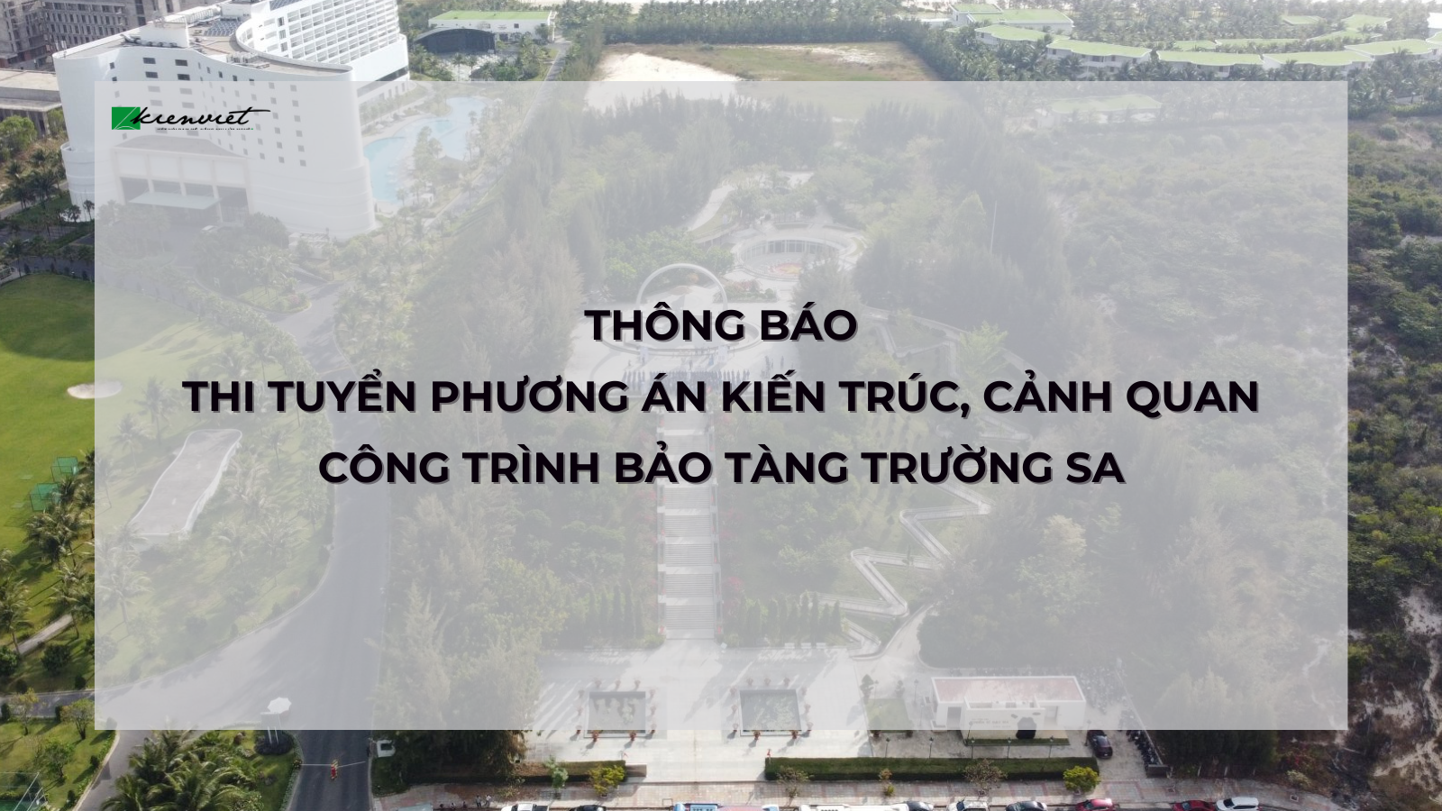 Thi tuyển phương án kiến trúc, cảnh quan công trình Bảo tàng Trường Sa