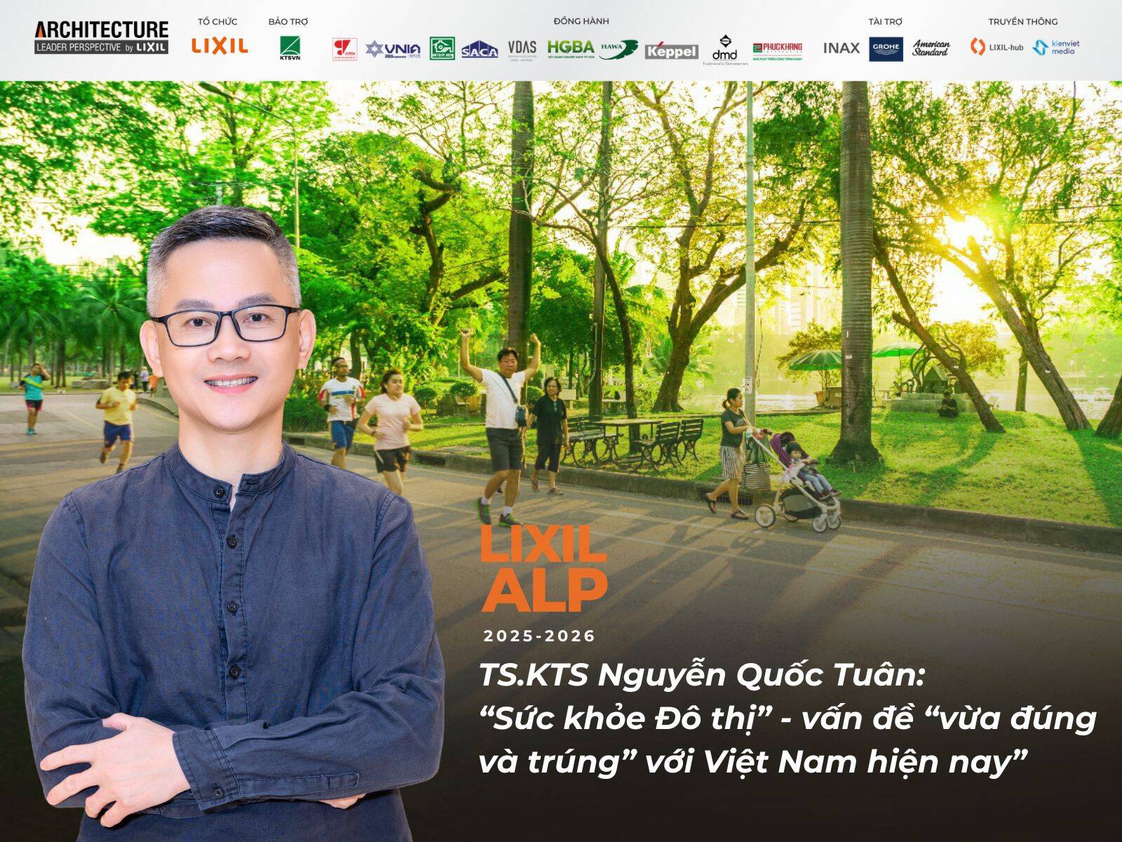 LIXIL ALP 2025 - 2026: “Sức khỏe Đô thị” - Câu chuyện không của riêng ai